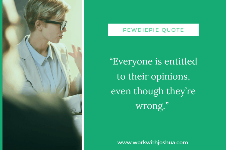 Pewdiepie Famous Quotes